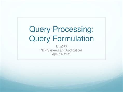 Ppt Query Processing Query Formulation Powerpoint Presentation Free