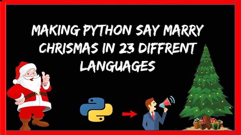 Making Python Say Marry Chrismas In 23 Diffrent Languages Youtube