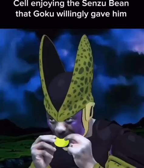 Cell Enjoying The Senzu Bean That Goku Willingly Gave Him Ifunny