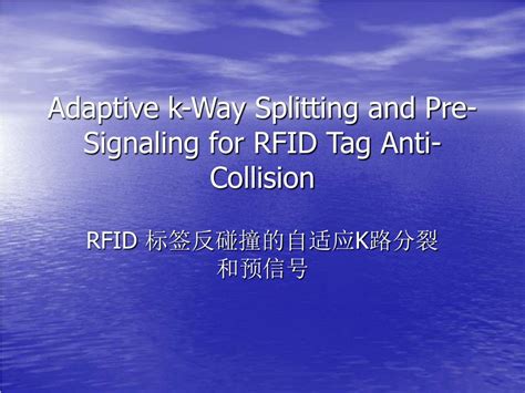Ppt Adaptive K Way Splitting And Pre Signaling For Rfid Tag Anti