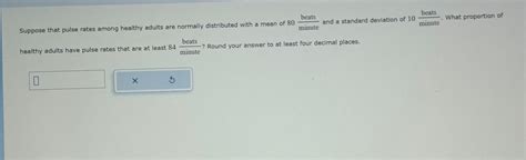 Solved Suppose That Pulse Rates Among Healthy Adults Are