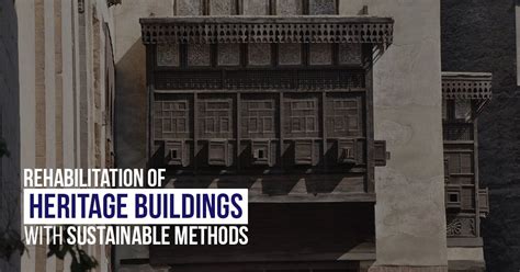Rehabilitation Of Heritage Buildings With Sustainable Methods