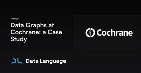 Data Graphs At Cochrane A Case Study