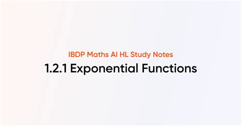 exponential functions 1 2 1 ib dp maths ai hl tutorchase