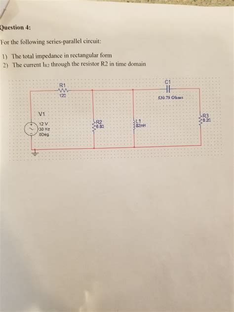 Solved Question For The Following Series Parallel Chegg