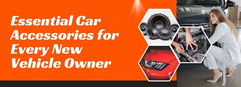 Essential Car Accessories For Every New Vehicle Owner