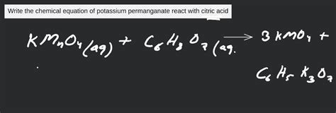 Write The Chemical Equation Of Potassium Permanganate React With Citric A