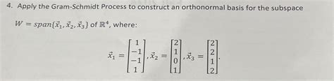 Solved Apply The Gram Schmidt Process To Construct An