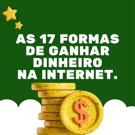 17 Maneiras De Ganhar Dinheiro Pela Internet