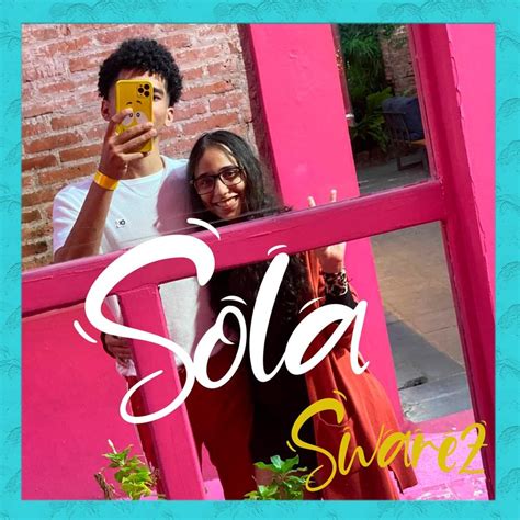 Swarez Sola Lyrics Genius Lyrics