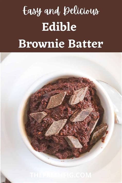 Easy Edible Brownie Batter The Fresh Fig Recipe Edible Brownie