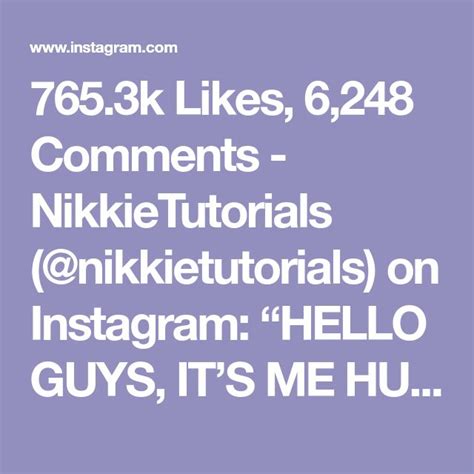 7653k Likes 6248 Comments Nikkietutorials Nikkietutorials On