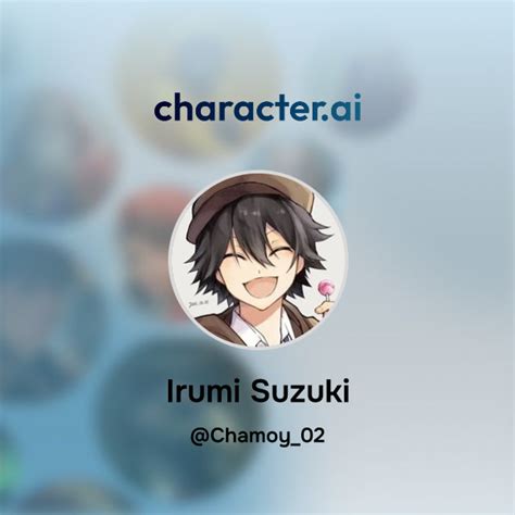 Irumi Suzuki Chamoy02 Characterai Ai Chat Reimaginedyour Words Your World