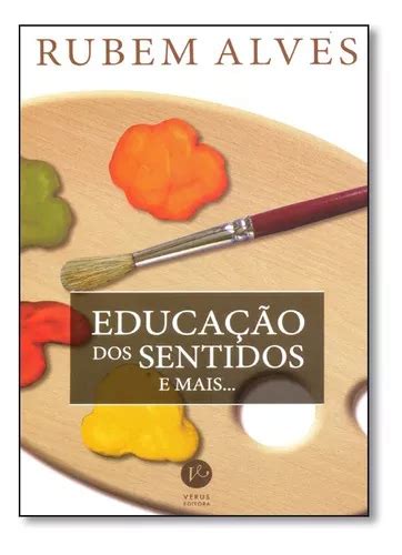 Educacao Dos Sentidos E Mais Não Aplica De Rubem Alves Série Não