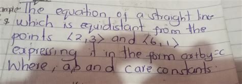 Solved Ample The Equation Of A Straight Line Which Is Equidistant From