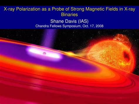 Ppt X Ray Polarization As A Probe Of Strong Magnetic Fields In X Ray