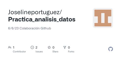 GitHub Joselineportuguez Practica analisis datos 6 6 23 Colaboración Github