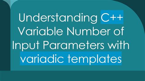 understanding c variable number of input parameters with variadic templates youtube