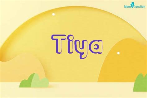 Explore Tiya Meaning Origin And Popularity
