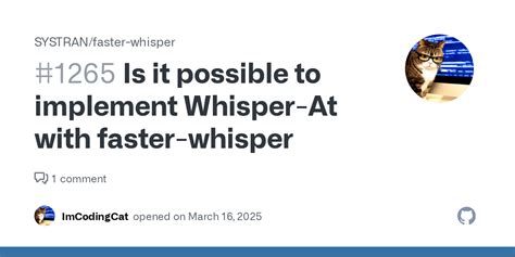 Is It Possible To Implement Whisper At With Faster Whisper · Issue 1265 · Systranfaster