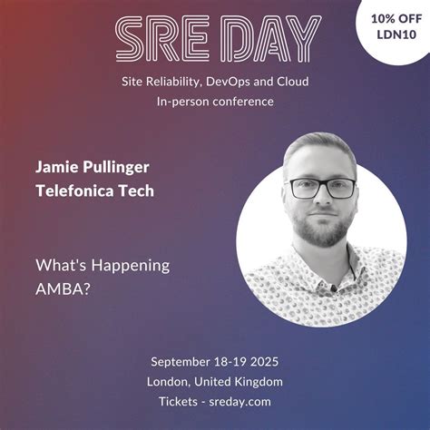 Join Jamie Pullinger Telefónica Tech At Sreday London 2025 Jamie