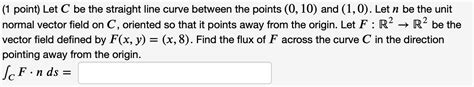 solved 1 point let c be the straight line curve between