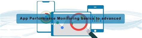 Mobile App Performance Monitoring Basics To Advanced Pcloudy