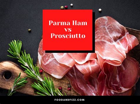 Parma Ham Vs Prosciutto The 1 Important Difference