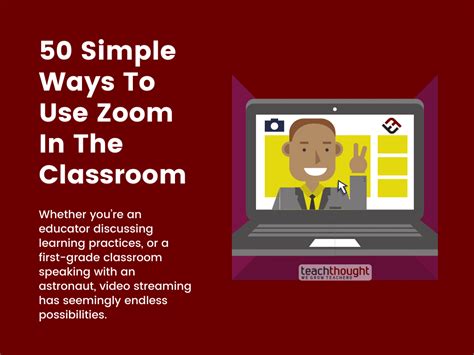 50 Simple Ways To Use Zoom In The Classroom