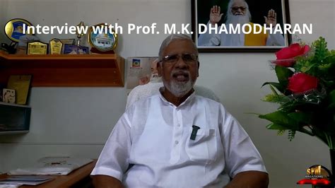 Interview With Prof Mk Dhamodharan Youtube