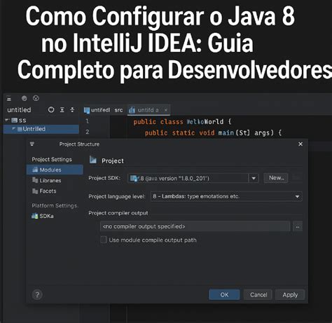 🧠 Como Configurar O Java 8 No Intellij Idea Guia Completo Para Desenvolvedores — Aprenda Com O