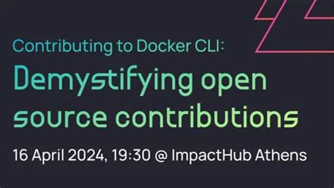 Contributing To Docker Cli Demystifying Open Source Contributions