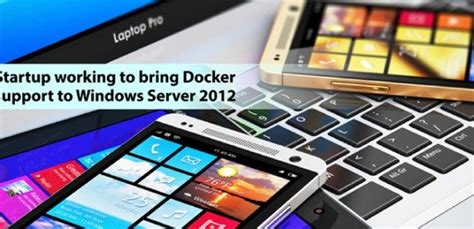 windocks launches kickstarter to bring docker to windows server 2012