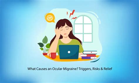 What Causes An Ocular Migraine Triggers Risks And Relief