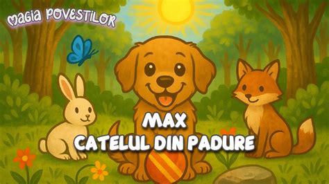 Curajul Lui Max Catelul Din Padure 🐶 Poveste Audio Pentru Copii Youtube