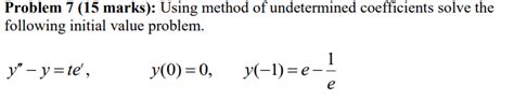 solved problem 7 15 marks using method of undetermined
