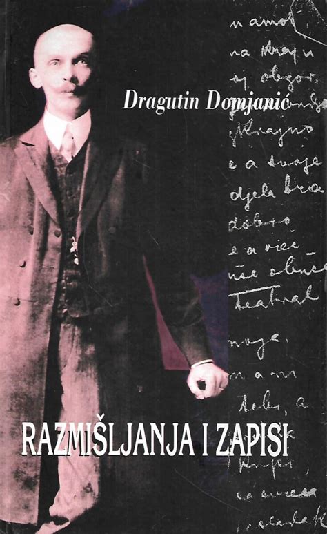 Dragutin Domjanić Razmišljanja I Zapisi Crveni Peristil