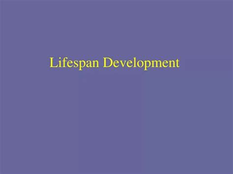 Ppt Lifespan Development Powerpoint Presentation Free Download Id