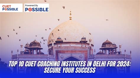 Top 10 Cuet Coaching Institutes In Delhi For 2024 Secure Your Success