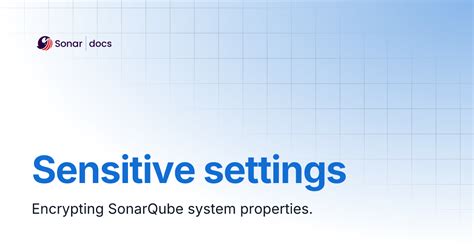 Sensitive Settings Sonarqube Server 2025 5 Sonar Documentation