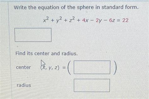 Solved Write The Equation Of The Sphere In Standard Form