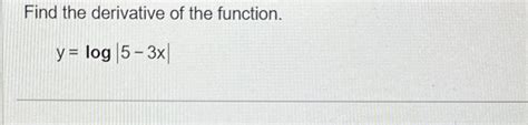solved find the derivative of the function y log 5 3x