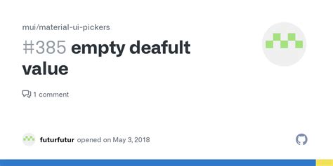 Empty Deafult Value · Issue 385 · Muimaterial Ui Pickers · Github