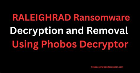 Raleighrad Ransomware Decryption And Removal Using Phobos Decryptor Phobos Decryptor