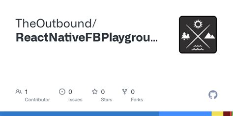 GitHub TheOutbound ReactNativeFBPlayground