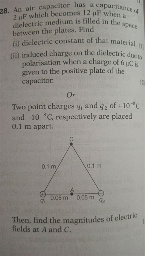 28 An Air Capacitor Has A Capacitance Of 2μ F Which Becomes 12μ F When A