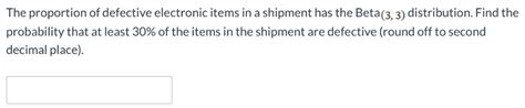 Solved The Proportion Of Defective Electronic Items In A