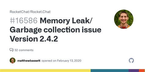 memory leak garbage collection issue version 2 4 2 · issue 16586