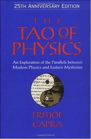 The Tao Of Physics An Exploration Of The Parallels Between Modern