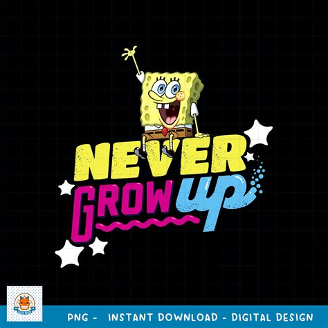 Spongebob Squarepants Never Grow Up Text Png Digital Downlo Inspire